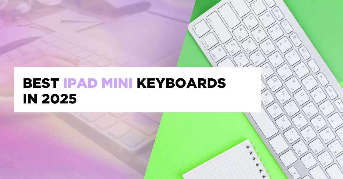 10 Best iPad Mini Keyboards in 2025 - PilotCow