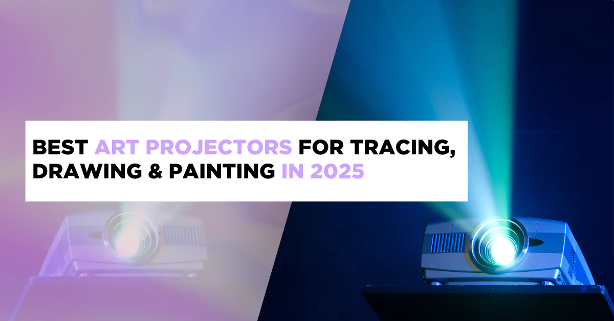 Best Art Projectors for Tracing, Drawing & Painting in 2025 - PilotCow