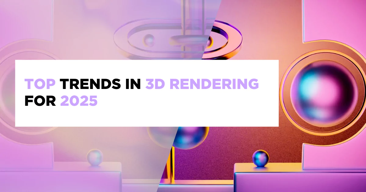 Top Trends in 3D Rendering for 2025 - PilotCow
